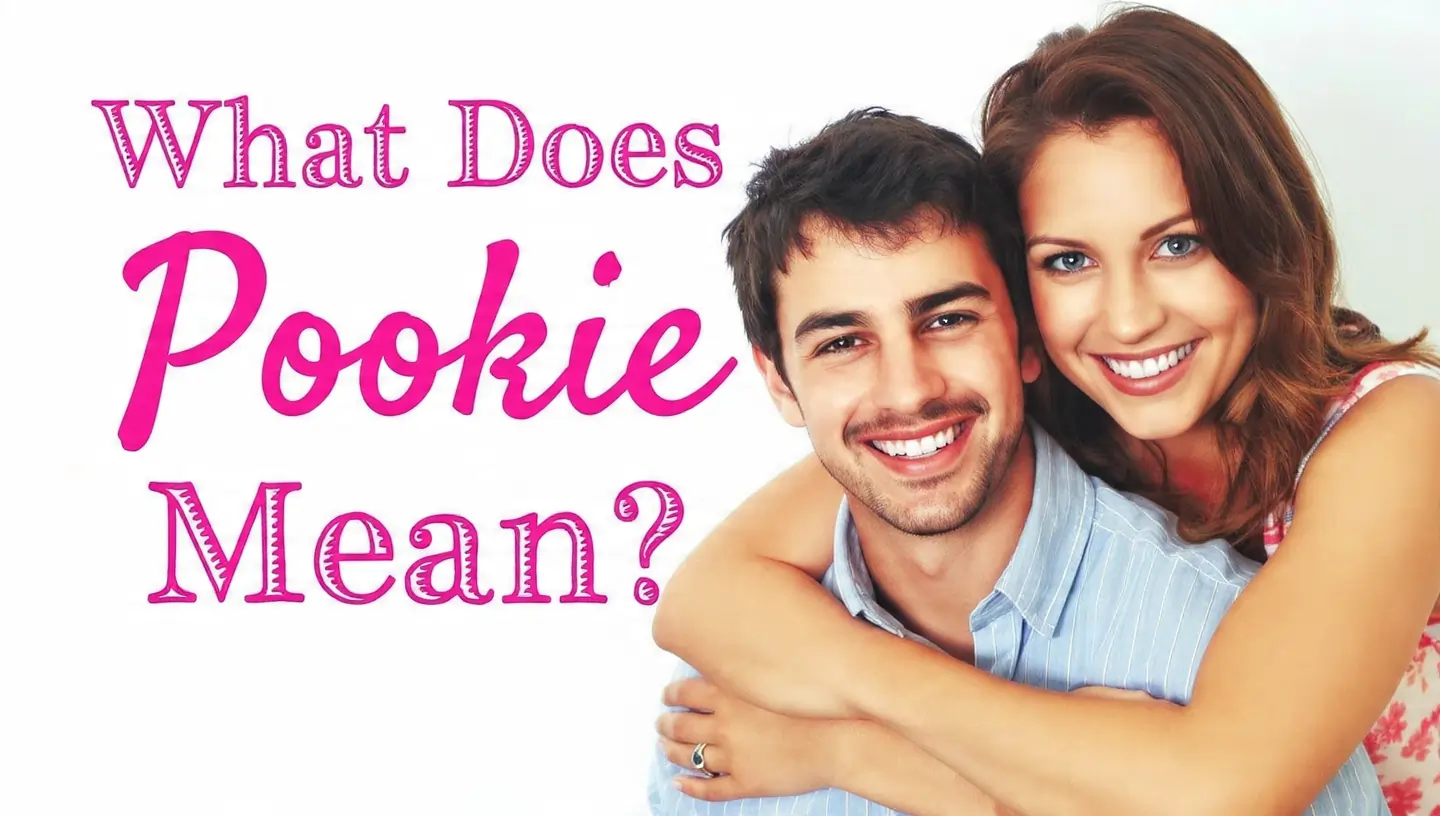 Pookie Meaning from a Girl – Real Meaning, Origin & Usage